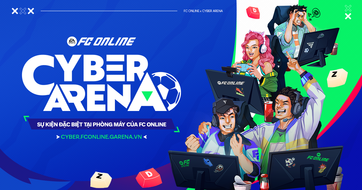 CYBER ARENA - SỰ KIỆN ĐẶC BIỆT TẠI PHÒNG MÁY CỦA FC ONLINE